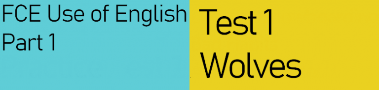 FCE Use of English Part 1, Wolves - EngExam.info