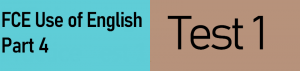 FCE Use of English Part 4 - EngExam.info
