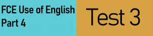 FCE Use of English Part 4 - EngExam.info
