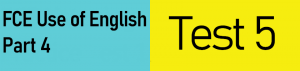 FCE Use of English Part 4 - EngExam.info