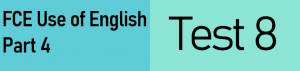 FCE Use of English Part 4 - EngExam.info